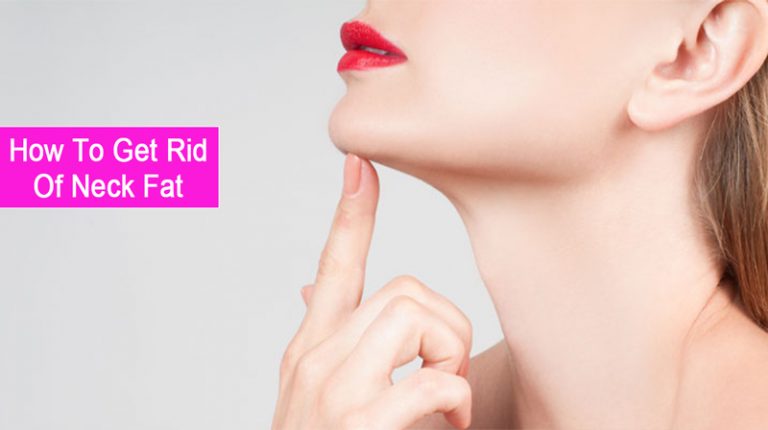 How to Get Rid of Neck Fat? 10 Effective Ways to Lose Neck Fat Naturally