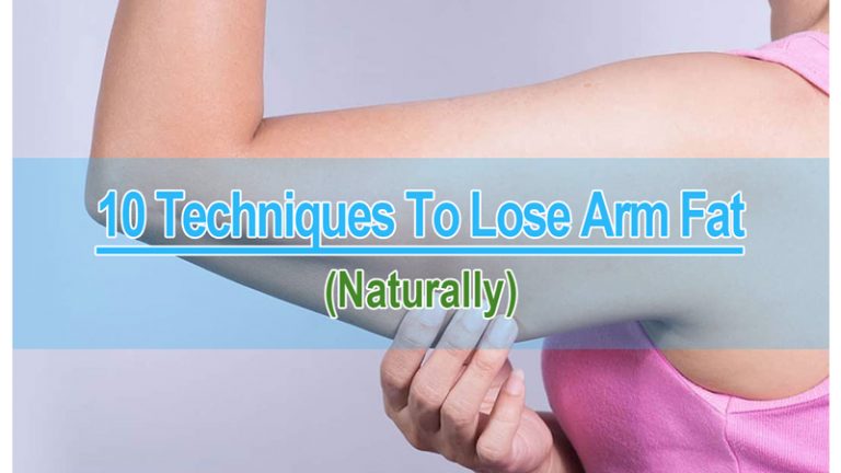 How to Lose Arm Fat? 10 Lifestyle Techniques to Lose Arm Fat